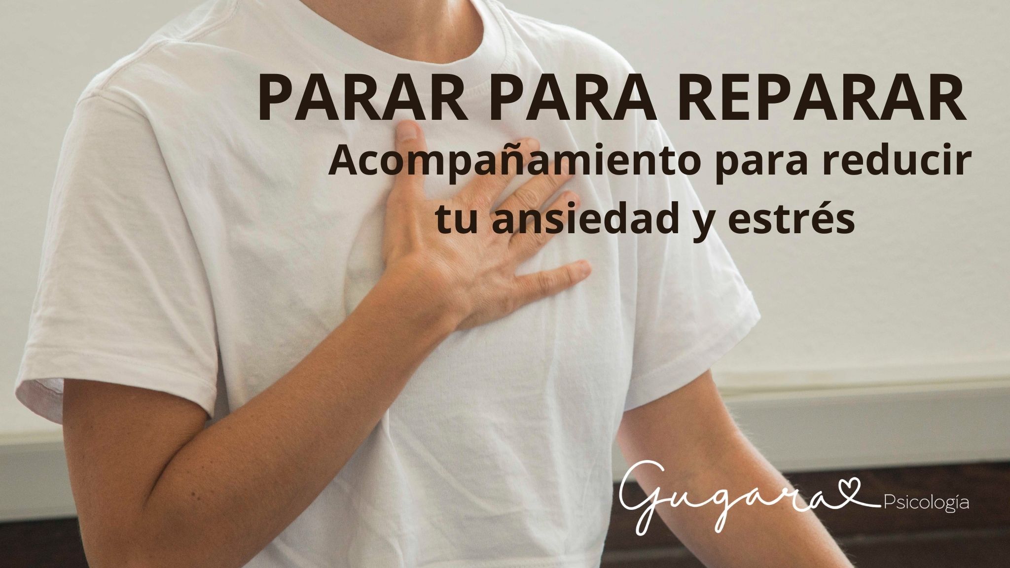 Acompañamiento para reducir tu ansiedad. - Gugara